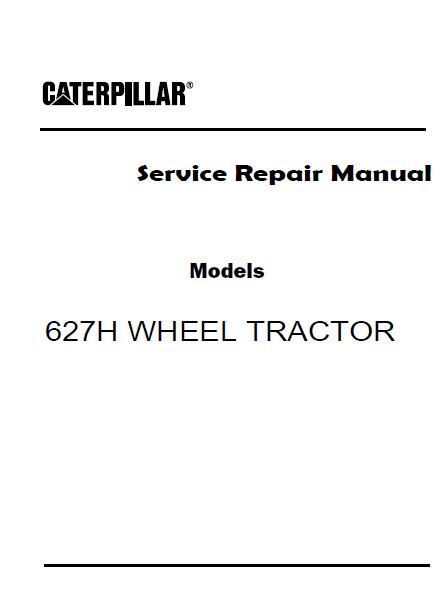 Caterpillar Cat 627H WHEEL TRACTOR (Prefix DBW) Service Repair Manual ...