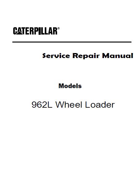 Caterpillar Cat 962L Wheel Loader (Prefix SXS) Service Repair Manual ...